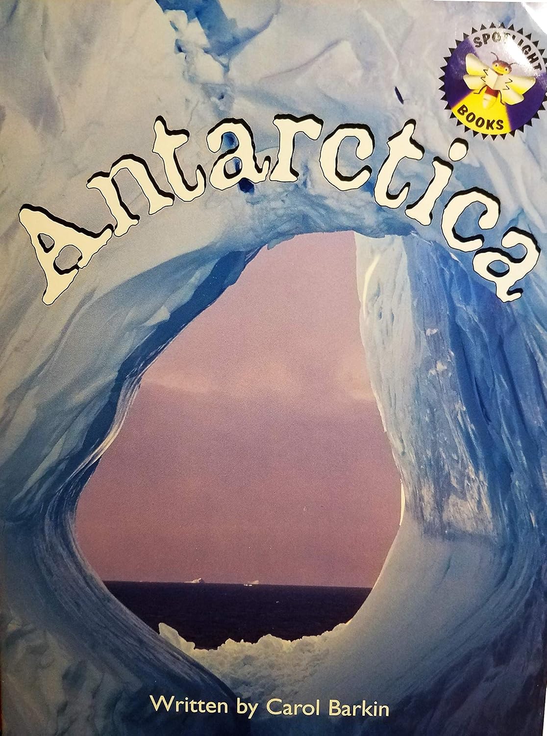 Antarctica (Spotlight Books, 5, L.11, U.1): Carol Barkin: 9780021823451 ...