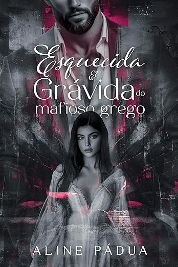 ESQUECIDA & GRÁVIDA DO MAFIOSO GREGO: Apolo eBook : Pádua, Aline: Amazon.com.br: Loja Kindle