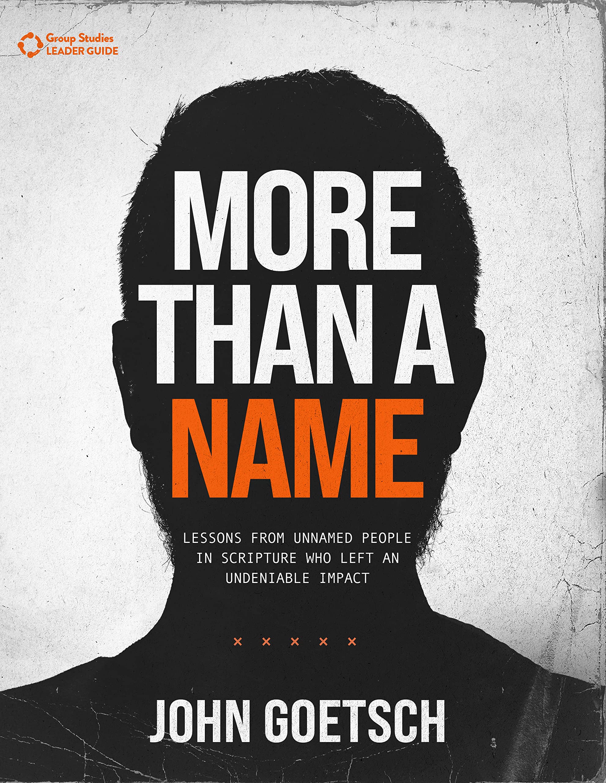 More Than a Name: Lessons from Unnamed People in Scripture Who Left an ...