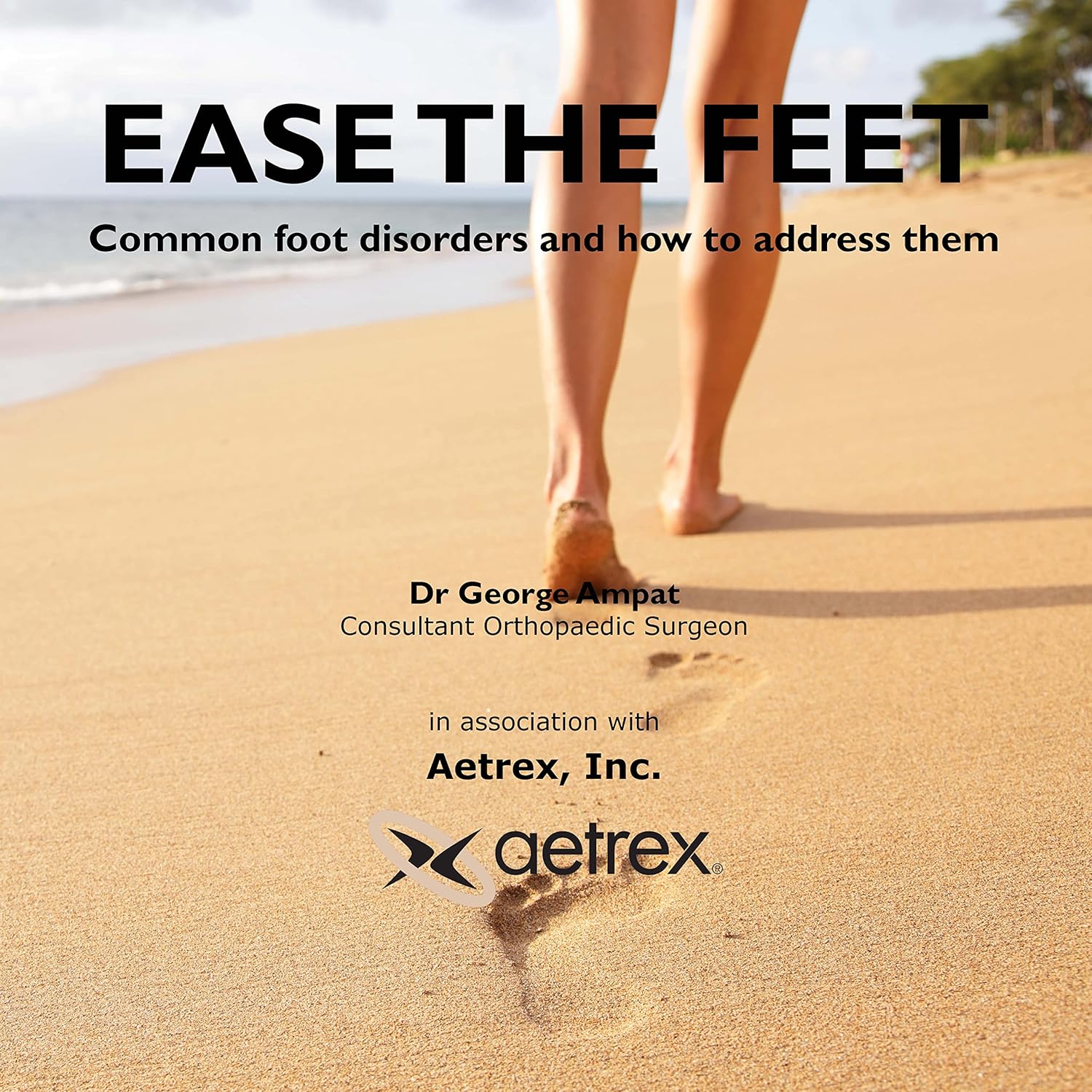 Ease The Feet: Common foot disorders and how to address them - Kindle edition by Ampat, George ...