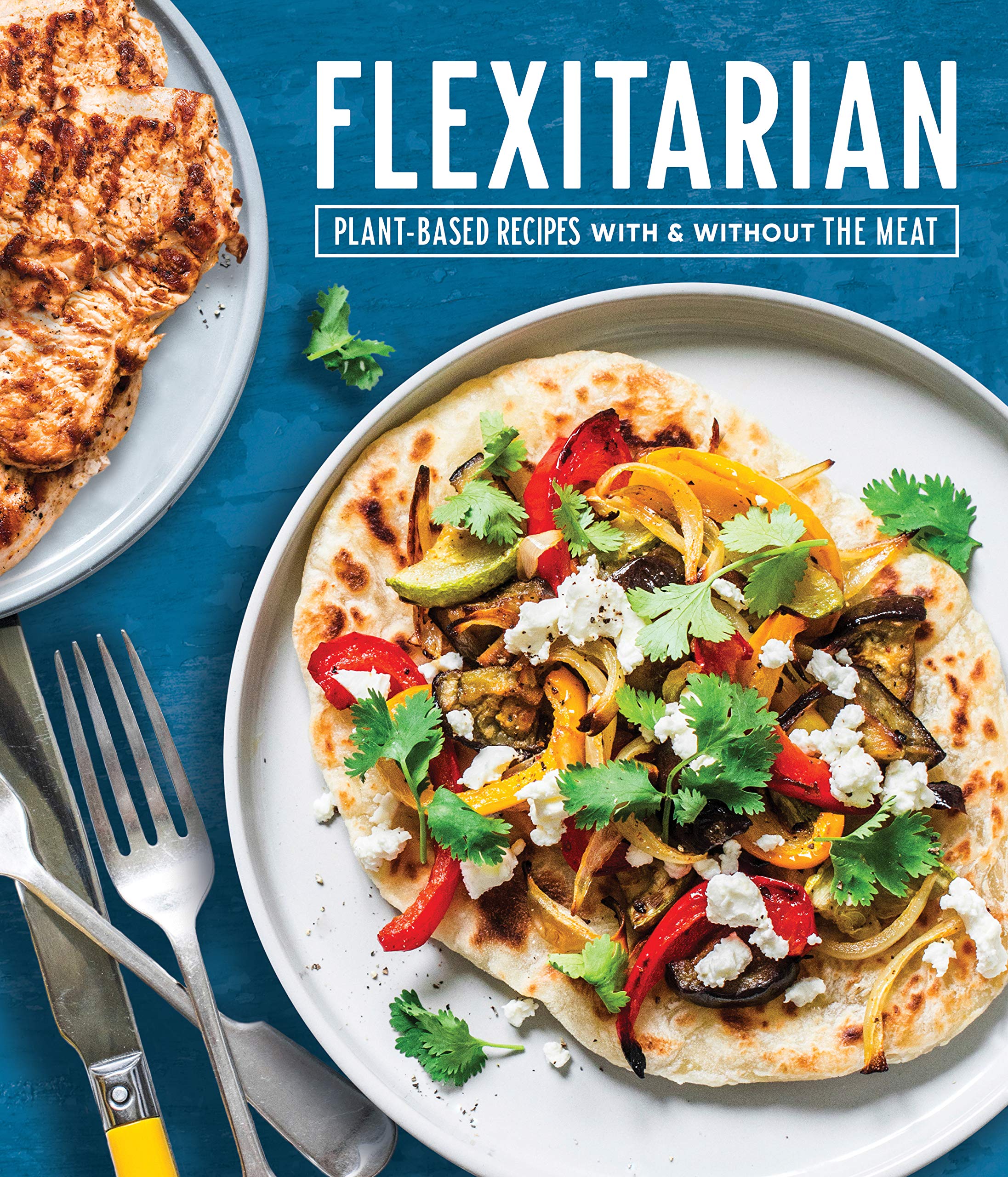 Flexitarian: Plant-Based Recipes With & Without the Meat: Publications International Ltd ...