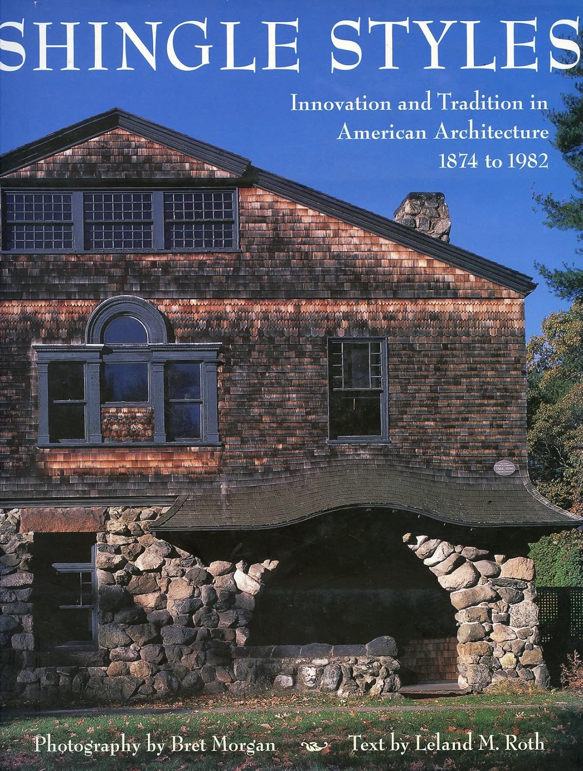 Shingle Styles: Innovation and Tradition in American Architecture 1874 ...