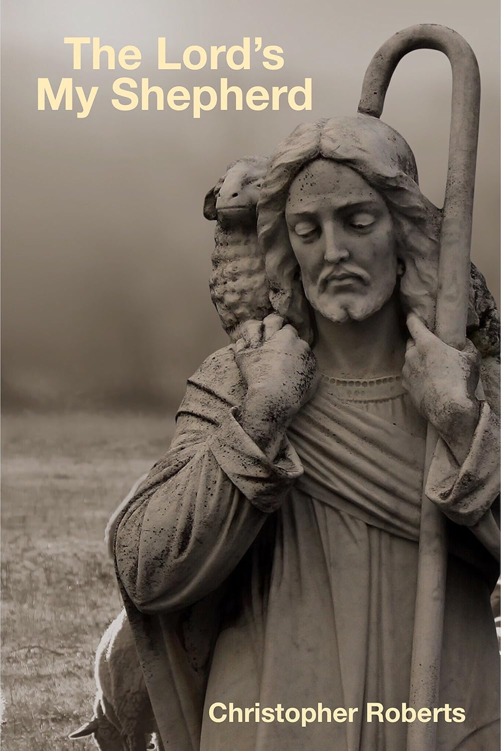 The Lord’s My Shepherd - Kindle edition by Roberts, Christopher ...