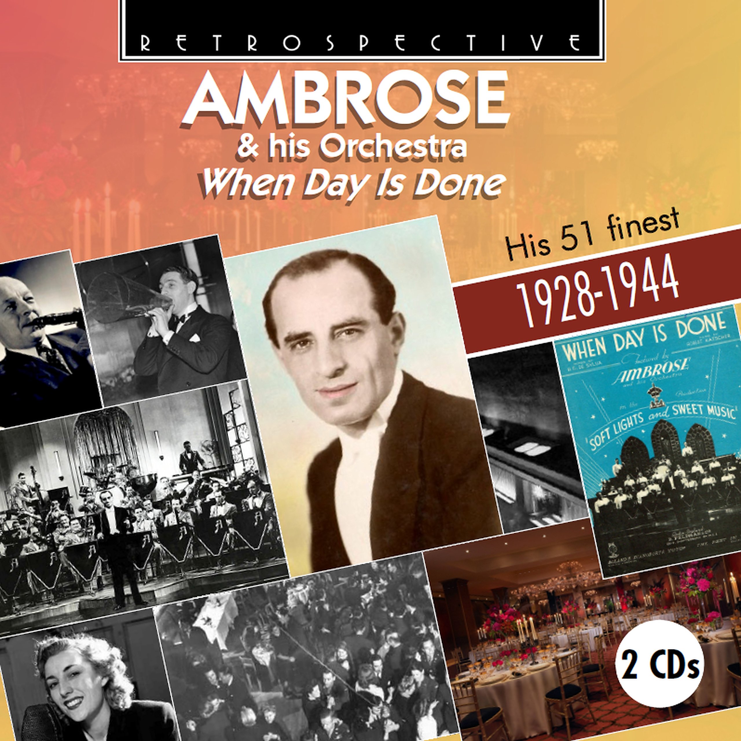 Ambrose - Ambrose & His Orchestra: When Day Is Done - His 51 Finest ...