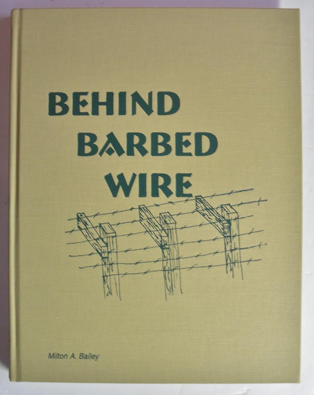 Behind Barbed Wire : POW's in Houlton, Maine During WWII.: Milton A ...