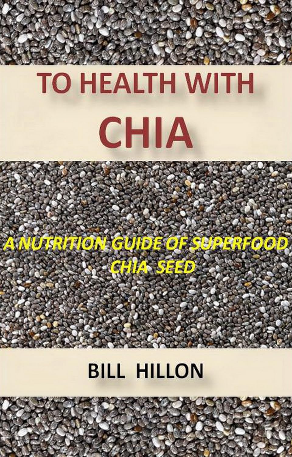 Amazon.com: TO HEALTH WITH CHIA: A NUTRITION GUIDE TO THE SUPERFOOD ...