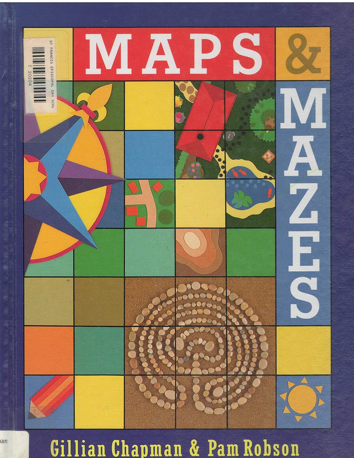 Maps & Mazes: A First Guide to Mapmaking: Chapman, Gillian, Robson, Pam ...
