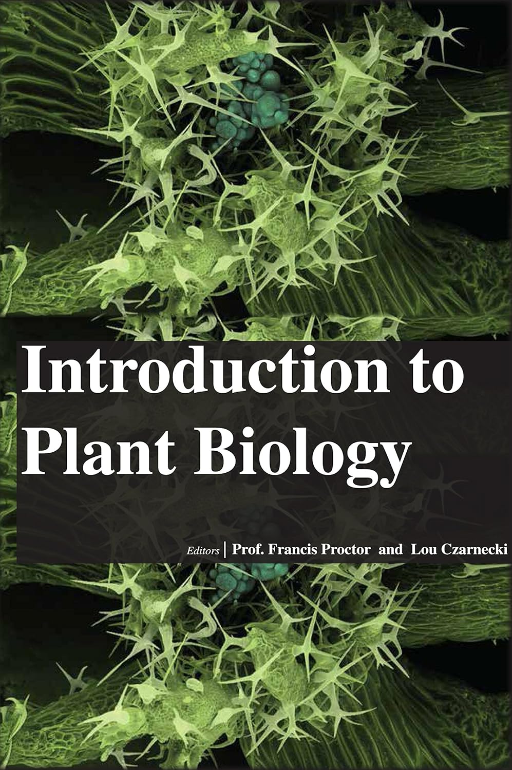 Introduction to Plant Biology: Prof. Francis Proctor and Lou Czarnecki ...