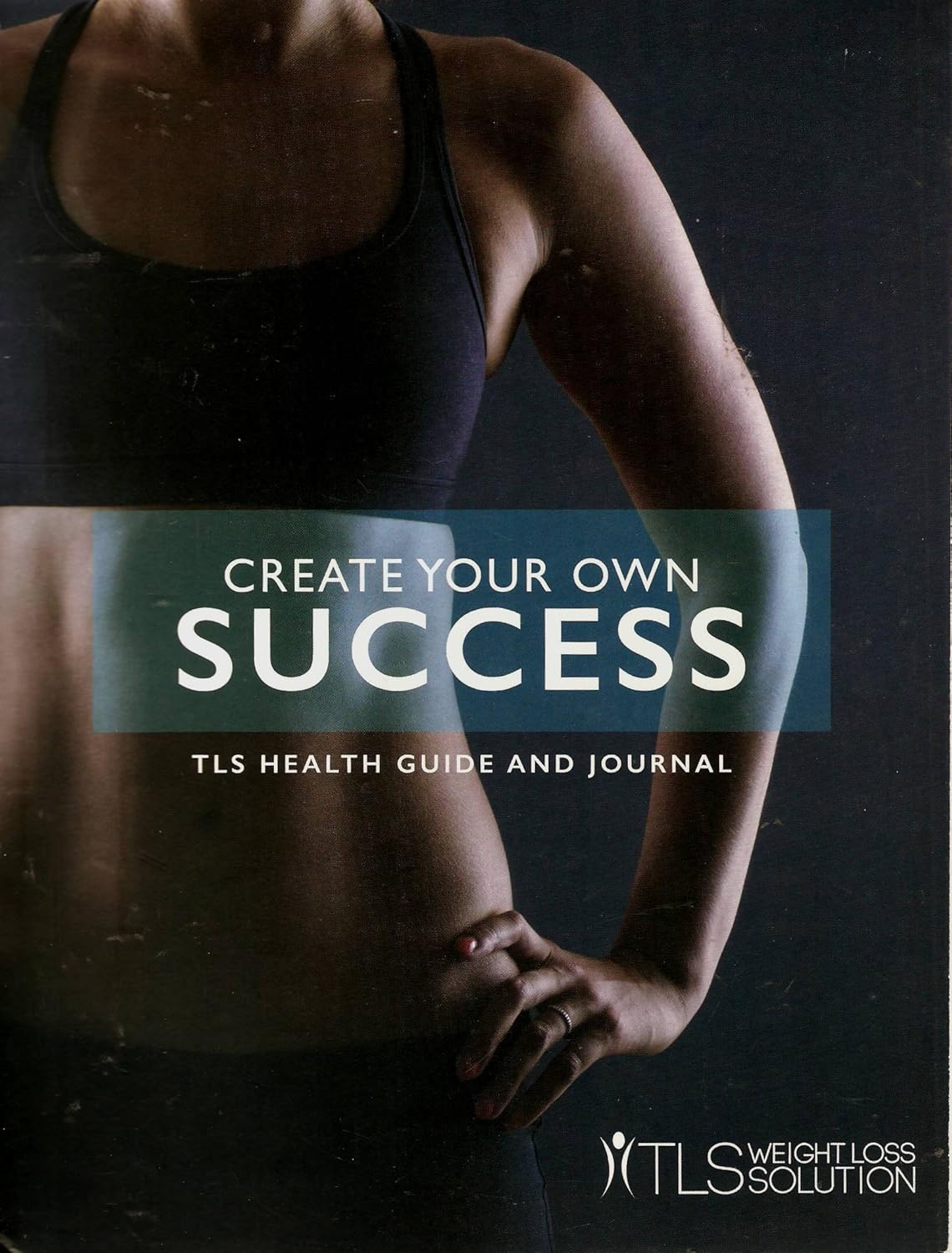 Create Your Own Success: The TLS Health Guide and Journal: unknown author: Amazon.com: Books