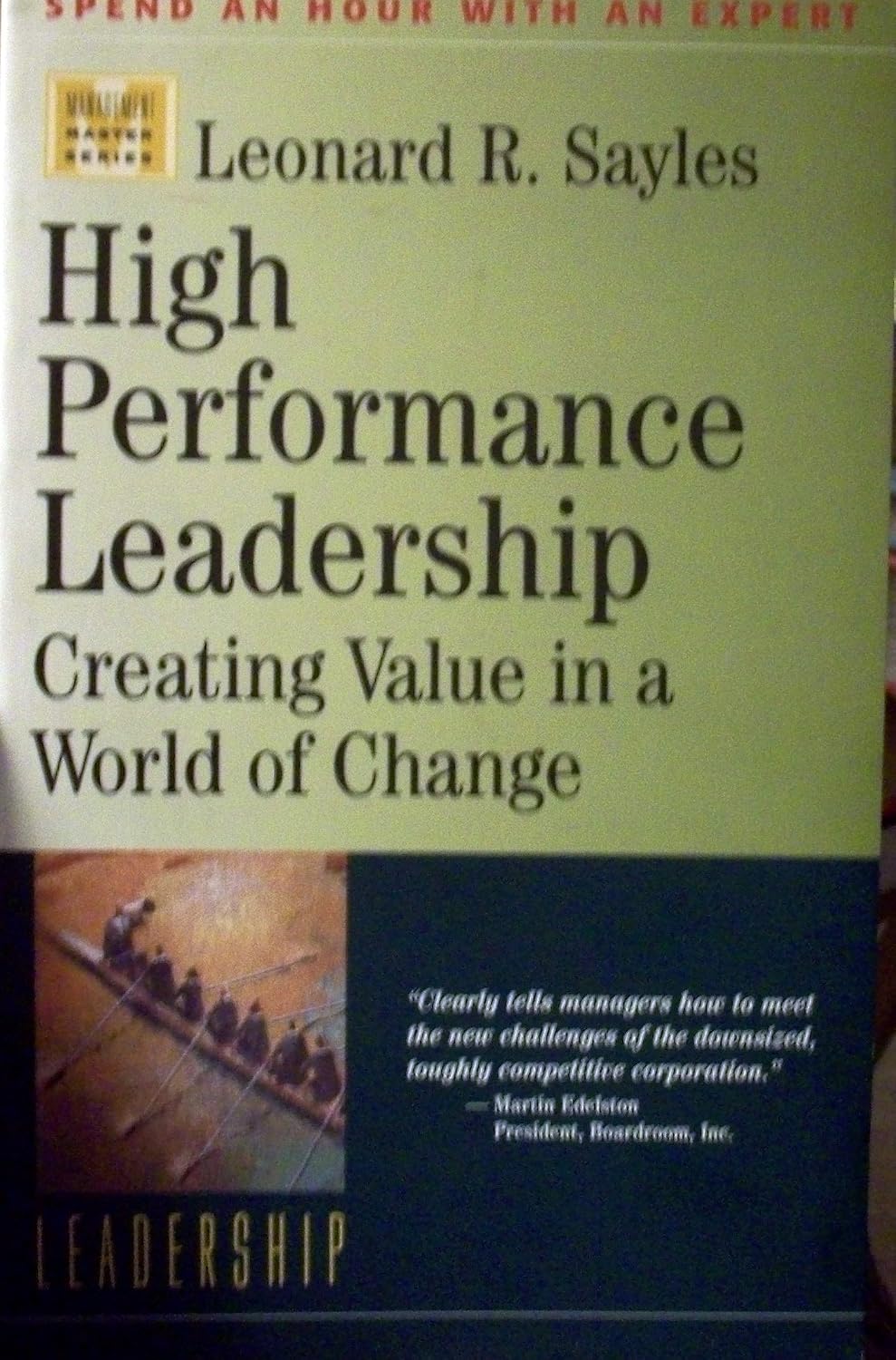 High Performance Leadership: Creating Value in a World of Change ...