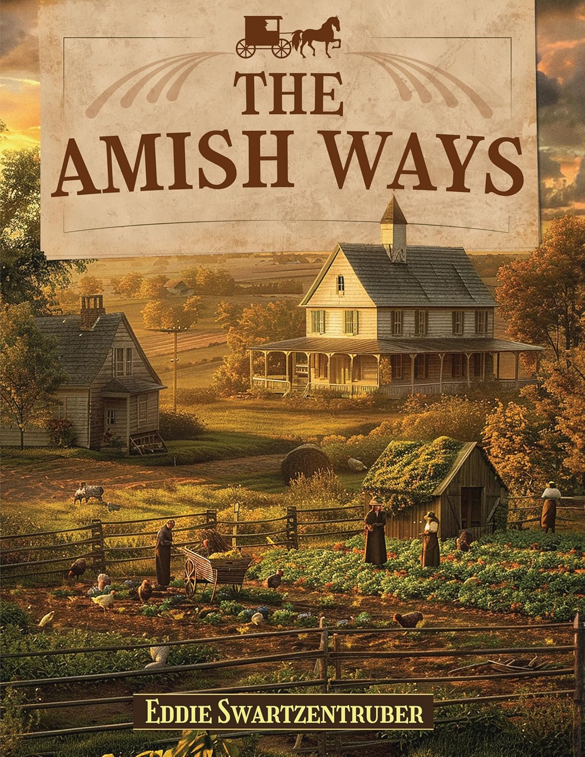 Amazon.com: The Amish Ways: 9798991792004: Eddie Swartzentruber: Libros