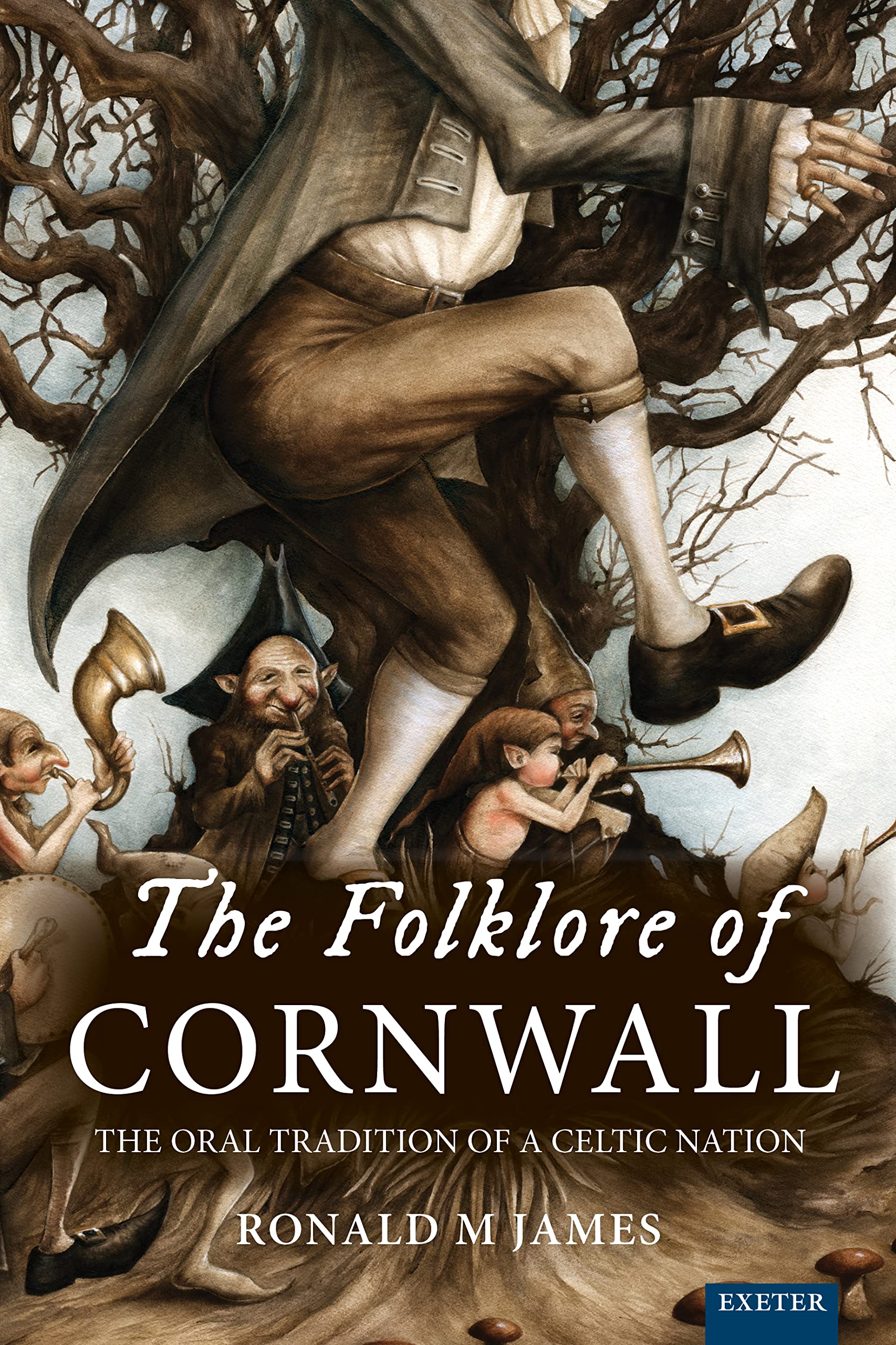 The Folklore of Cornwall: The Oral Tradition of a Celtic Nation: James ...