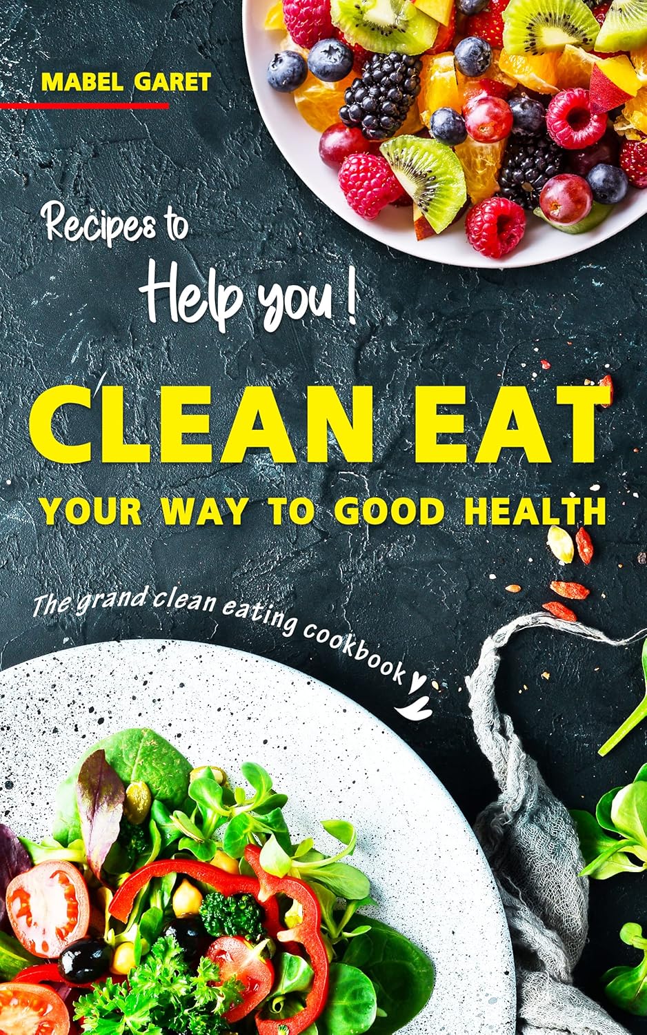 Amazon.com: Recipes to Help you Clean Eat Your Way To Good Health: The ...