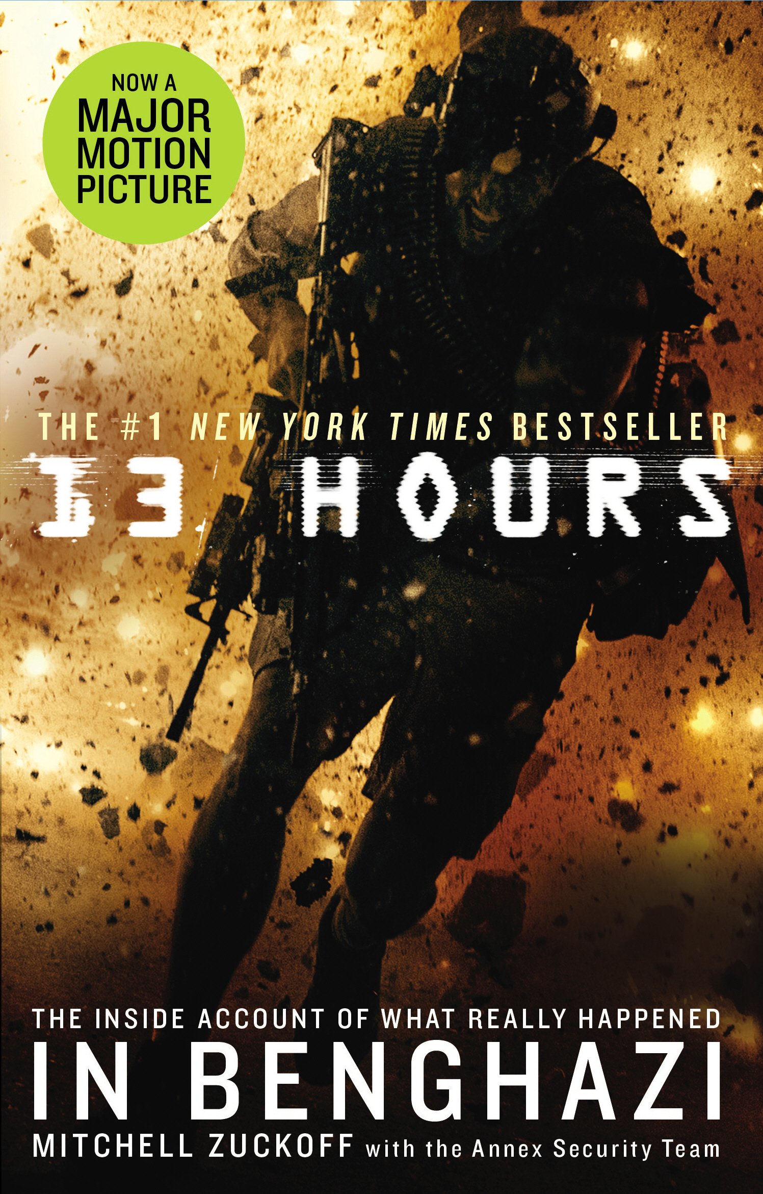13 Hours: The explosive inside story of how six men fought off the ...
