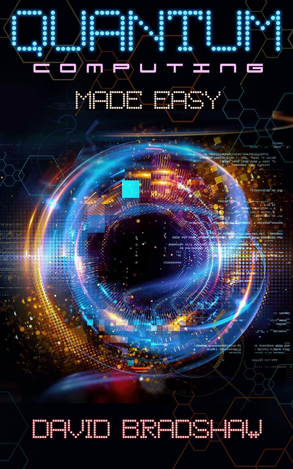 Quantum Computing Made Easy , Bradshaw, David - Amazon.com