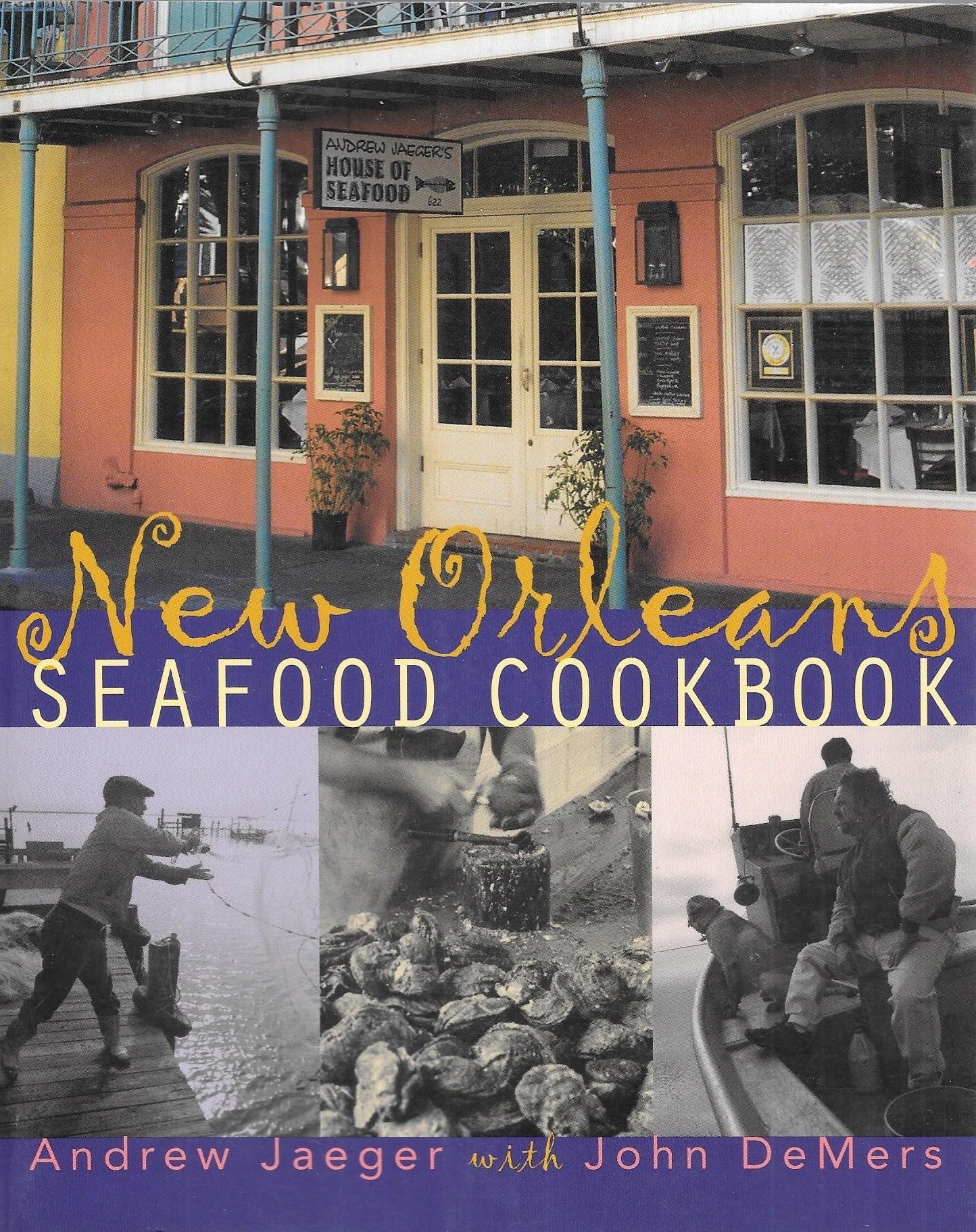 New Orleans Seafood Cookbook: Jaeger, Andrew, Demers, John ...