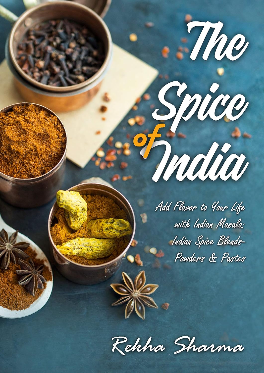 The Spice of India: Add Flavor to Your Life with Indian Masala: Indian ...