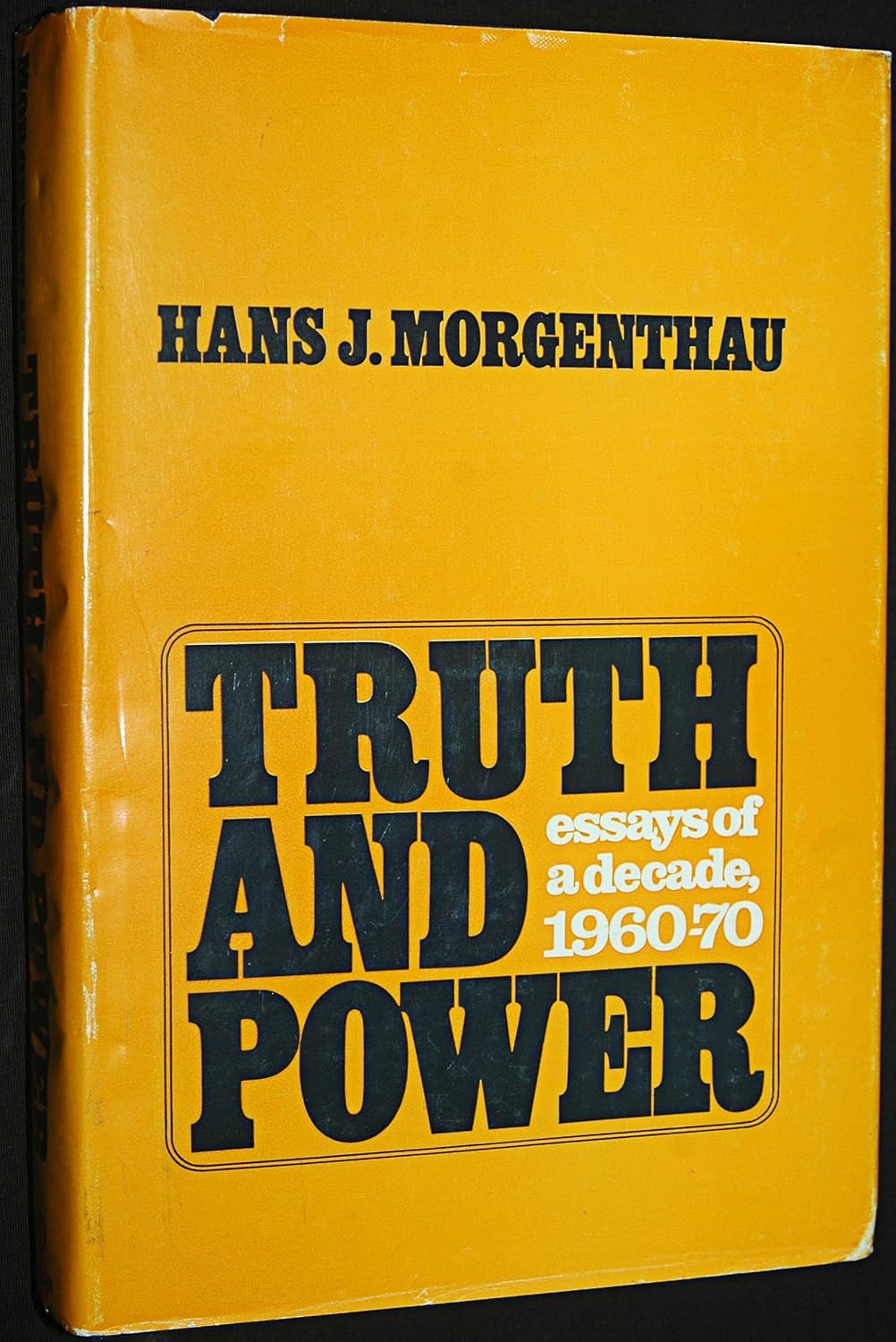 Truth and Power: Essays of a Decade, 1960-70: Morgenthau, Hans J ...
