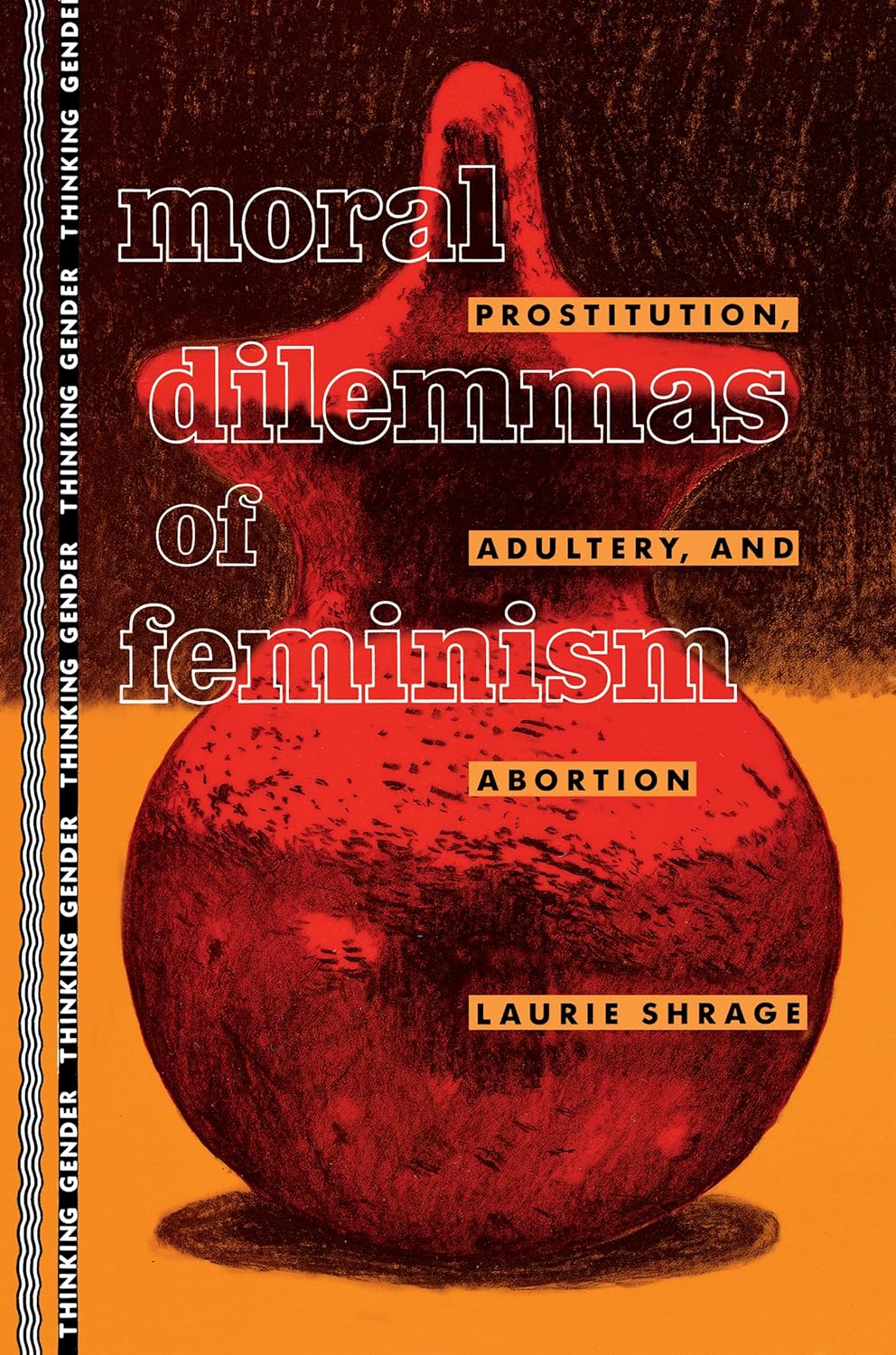 Moral Dilemmas of Feminism: Prostitution, Adultery, and Abortion ...