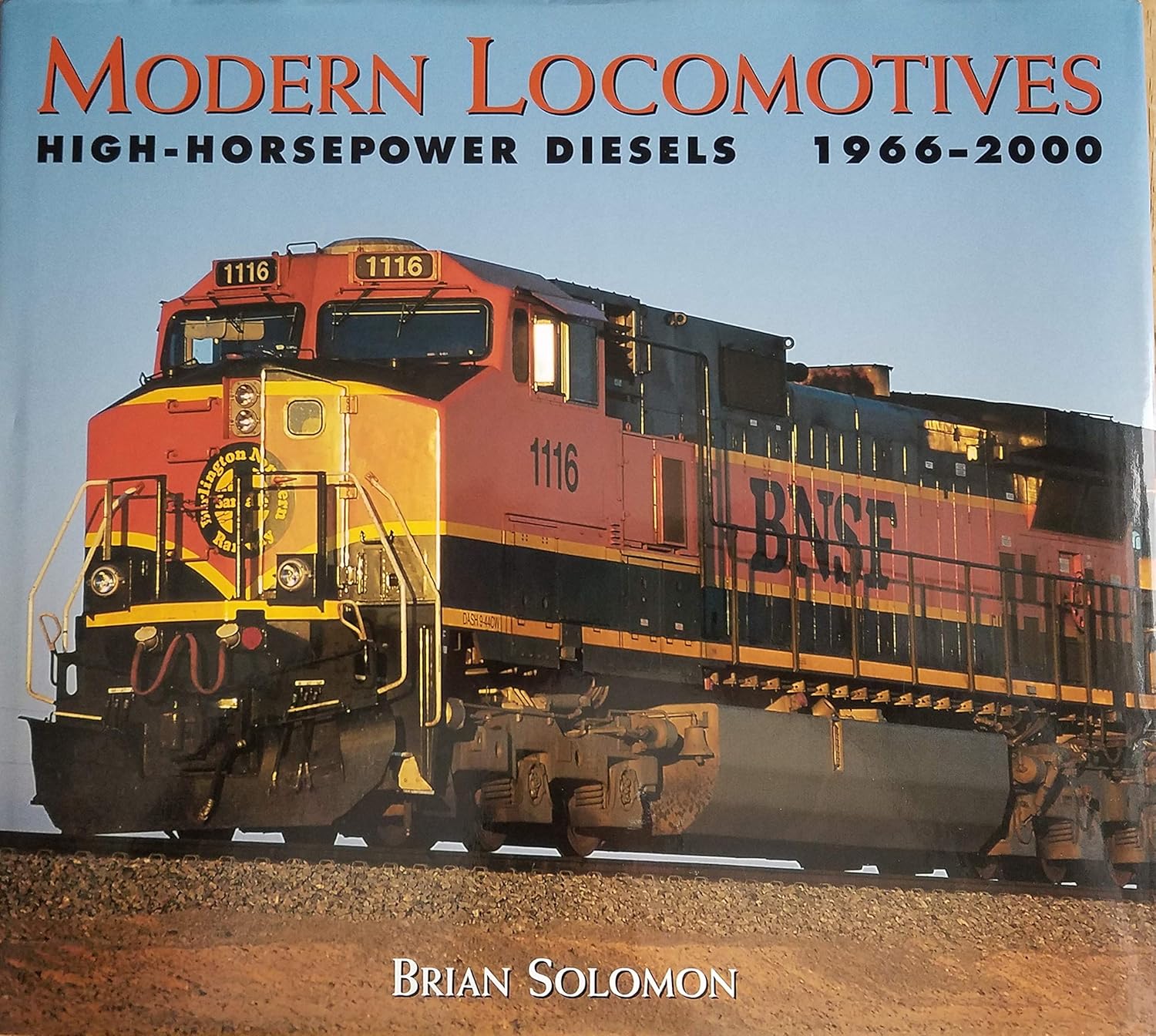 Modern Locomotives: High-Horsepower Diesels 1966-2000: Solomon, Brian ...