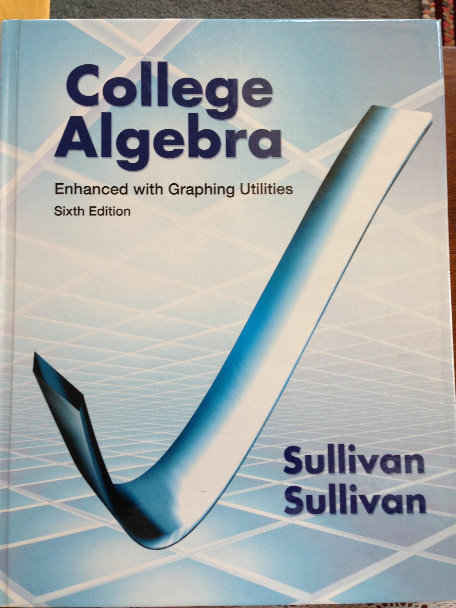 College Algebra Enhanced with Graphing Utilities (6th Edition ...
