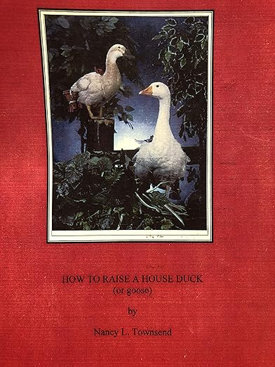 Duck! There's a Goose in the House!: How to Enjoy Waterfowl As Pets ...