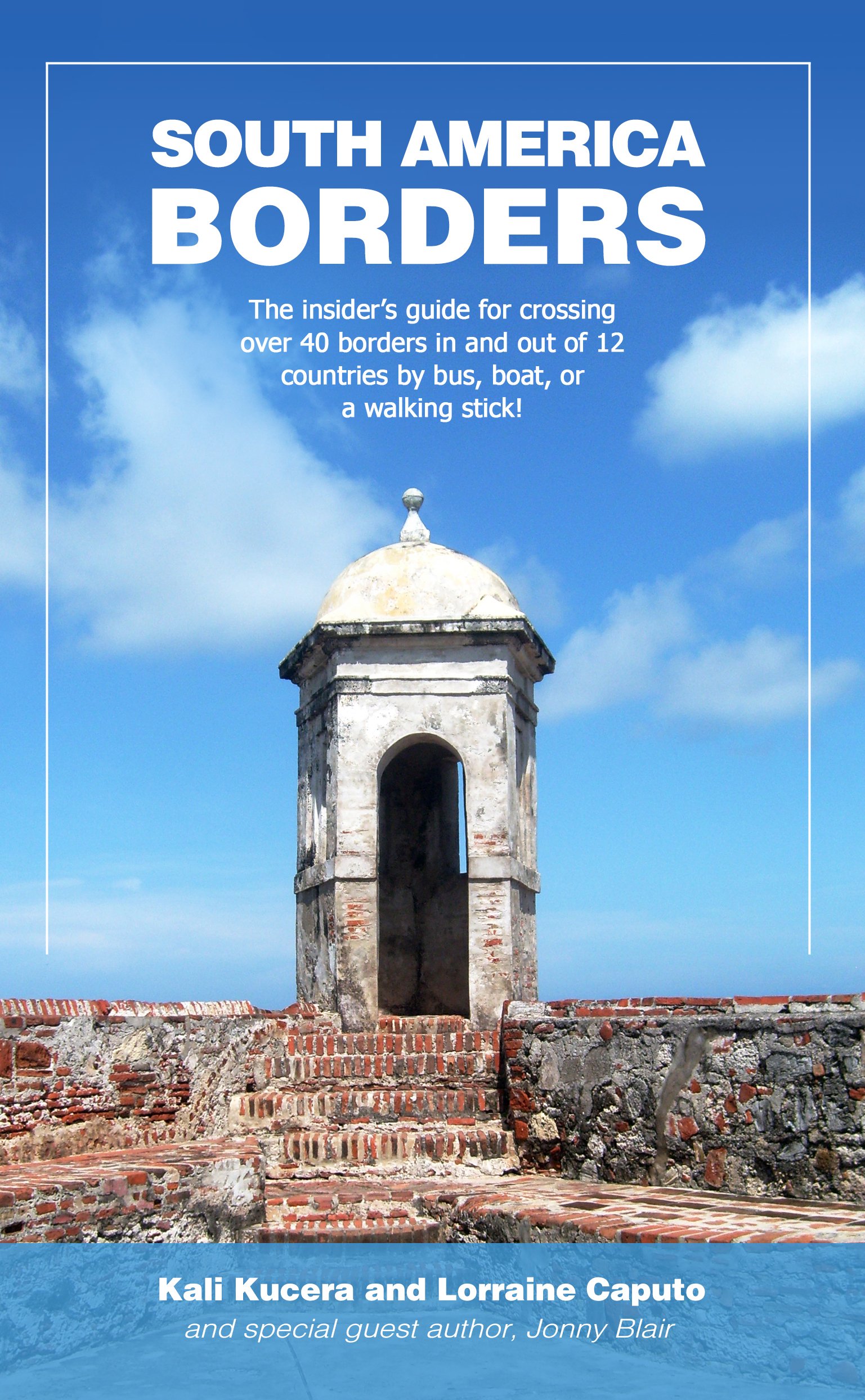 Buy South America Borders: The insider's guide to crossing over 40 ...