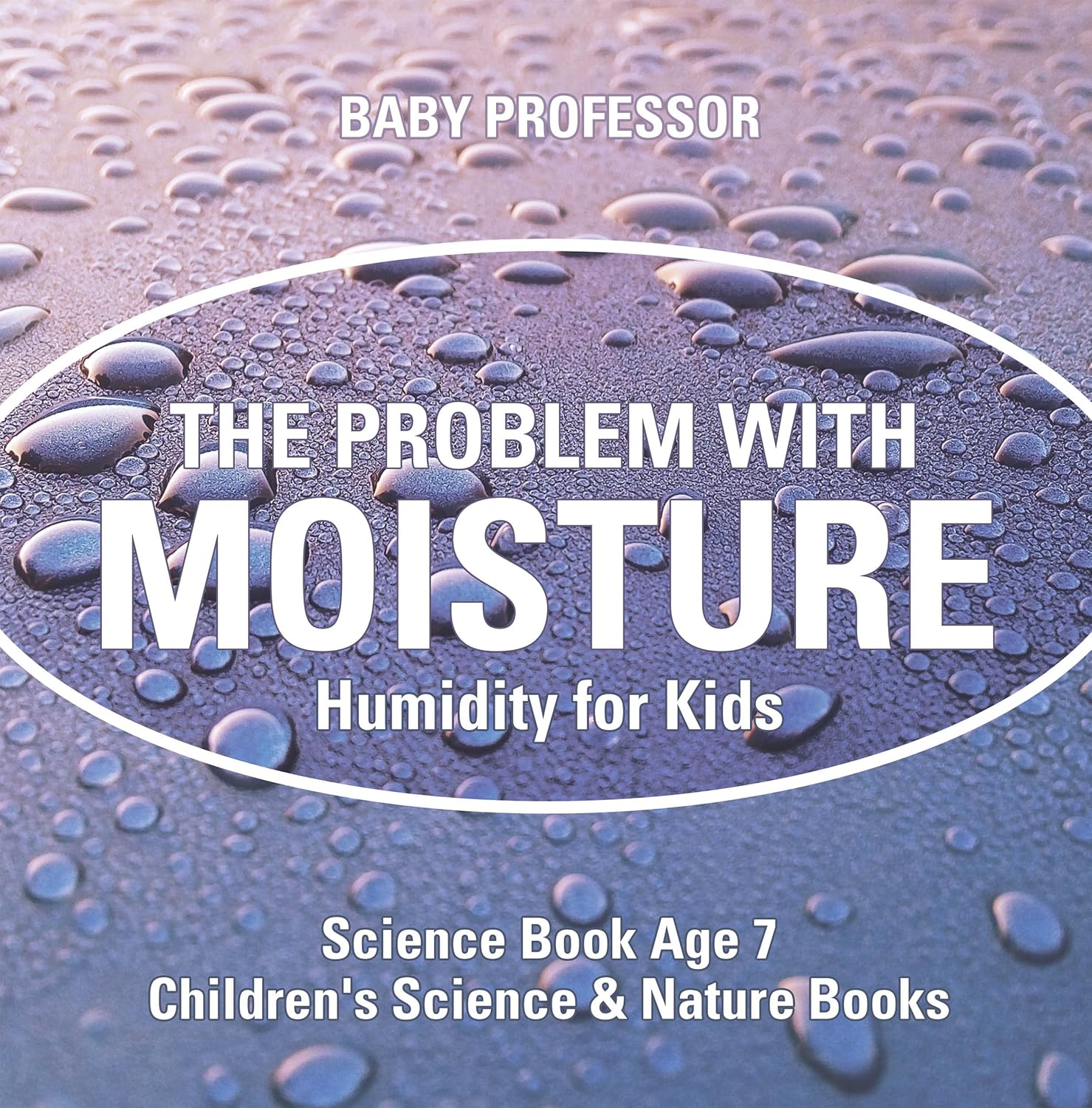 Amazon.com: The Problem with Moisture - Humidity for Kids - Science ...