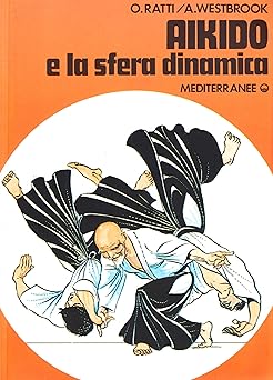 Amazon.it: Aikido e la sfera dinamica - Ratti, Oscar, Westbrook, Adele ...