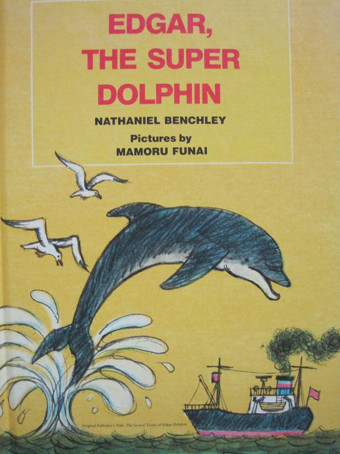 Edgar, the Super Dolphin: Nathaniel Benchley, Mamoru Funai ...