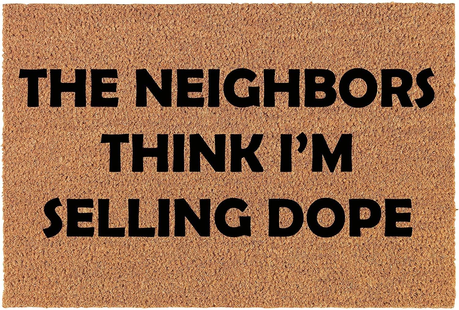 Amazon.com: The Neighbors Think I'm Selling Dope Funny Doormat Door Mat ...