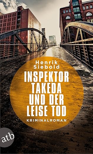 Inspektor Takeda und der leise Tod: Kriminalroman (Inspektor Takeda ermittelt 2) eBook : Siebold ...