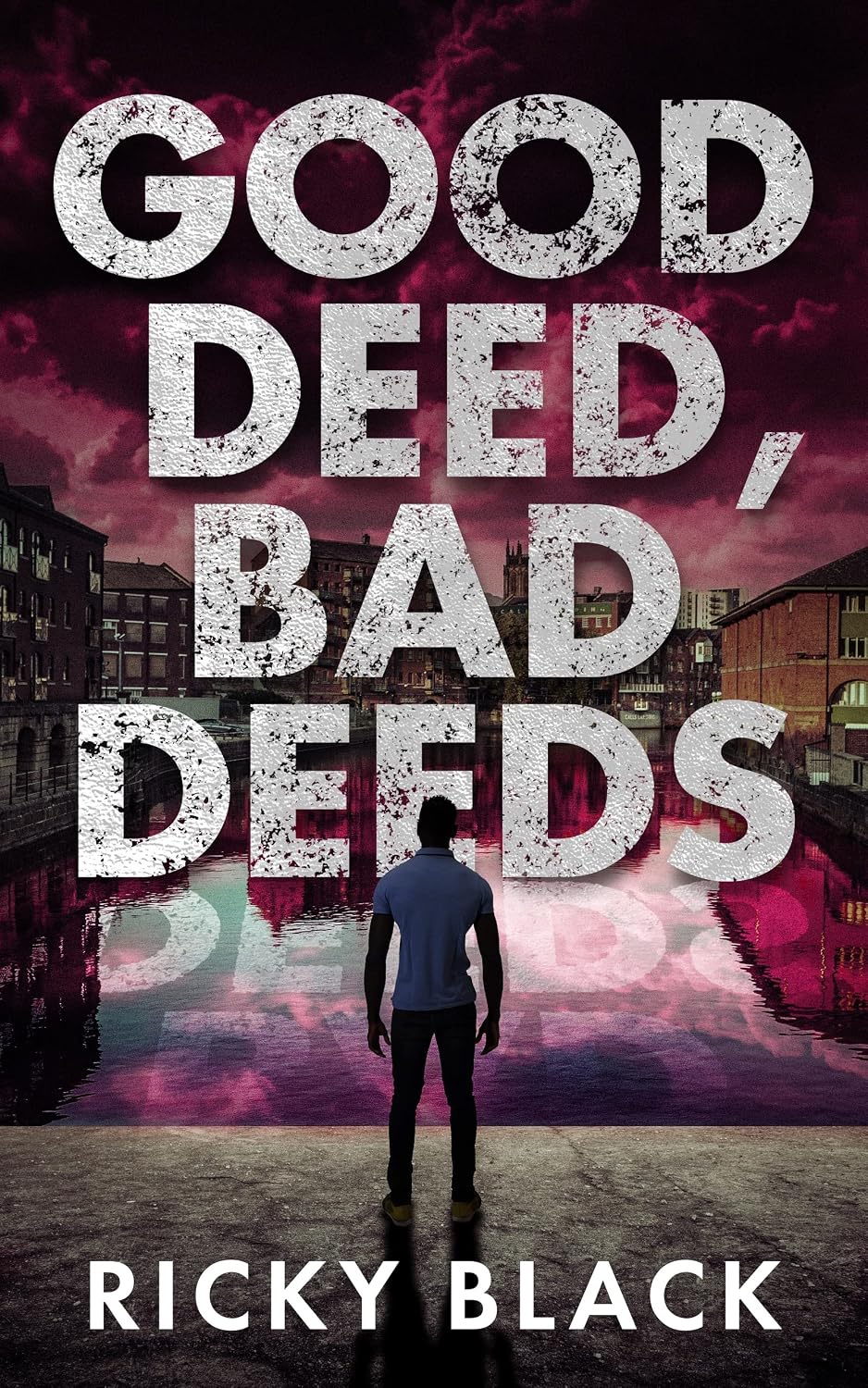 Good Deed, Bad Deeds: A Leeds Gangland Crime Fiction Thriller (The Dunn ...