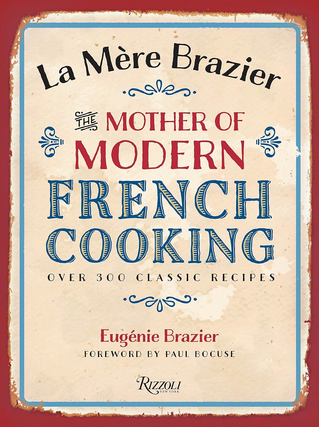 La Mere Brazier: The Mother of Modern French Cooking: Brazier, Eugenie ...