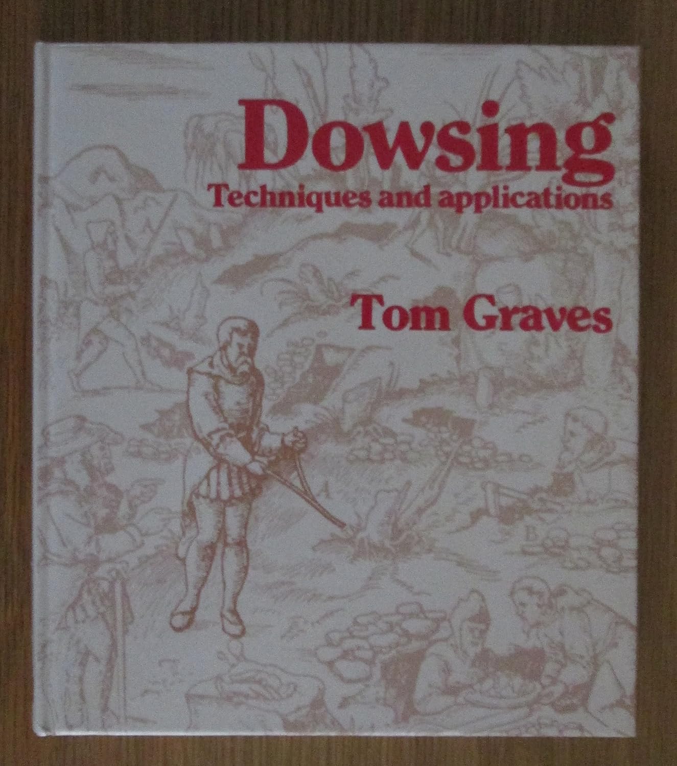 Dowsing: Techniques and Applications: Tom Graves: 9780855000660: Amazon ...
