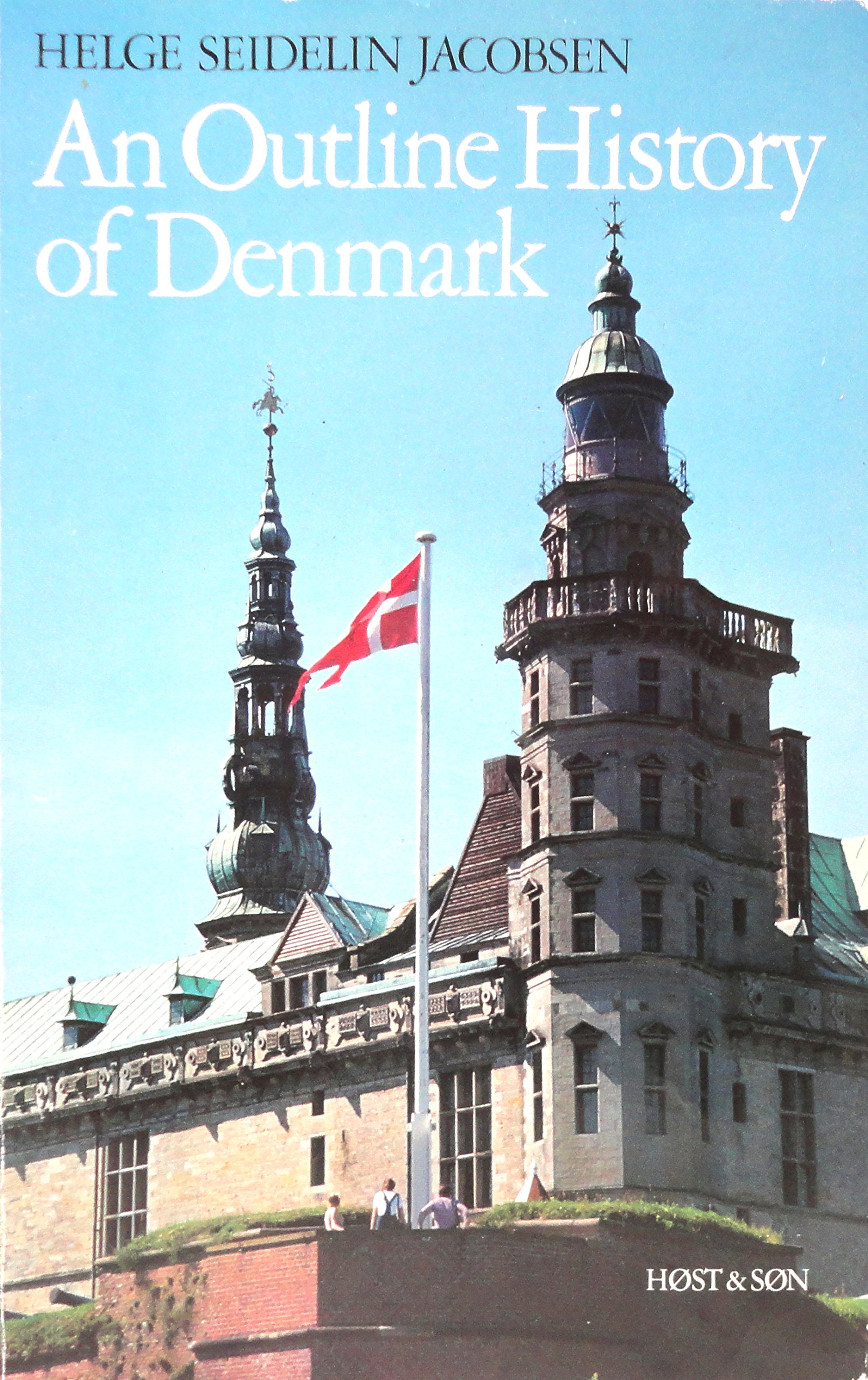 An outline history of Denmark: JACOBSEN, Helge Seidelin: 9788714286644 ...