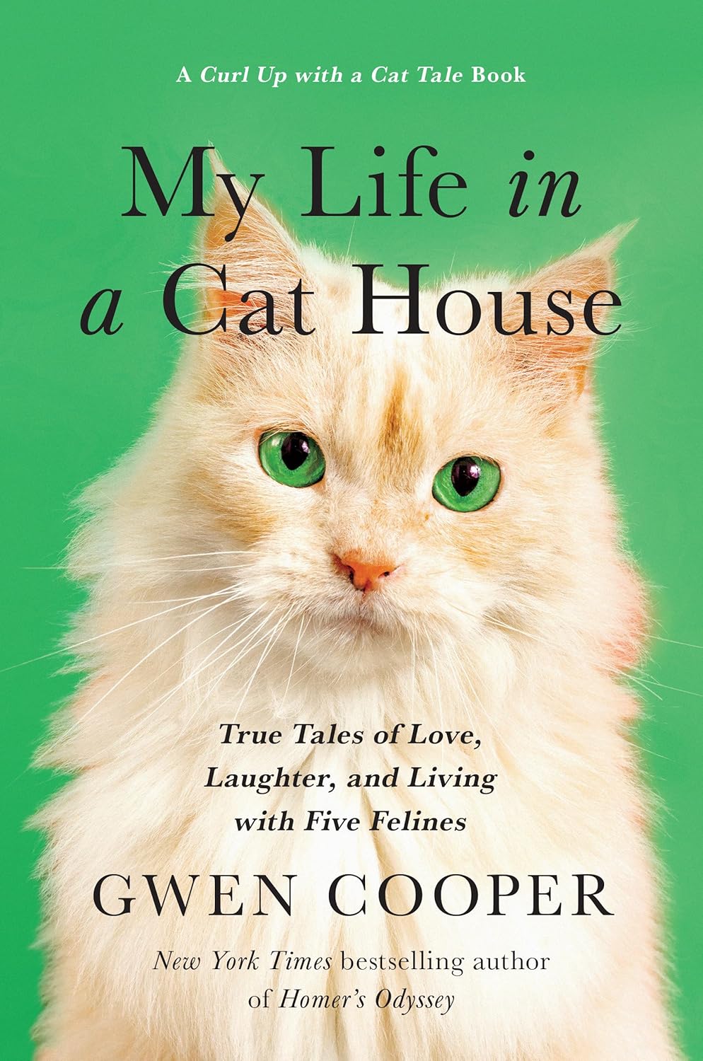 My Life in the Cat House: True Tales of Love, Laughter, and Living with ...