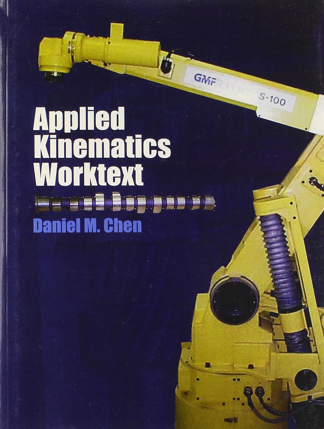 Applied Kinematics Worktext: Chen Ph.D. PE, Daniel M.: 9780130842084 ...