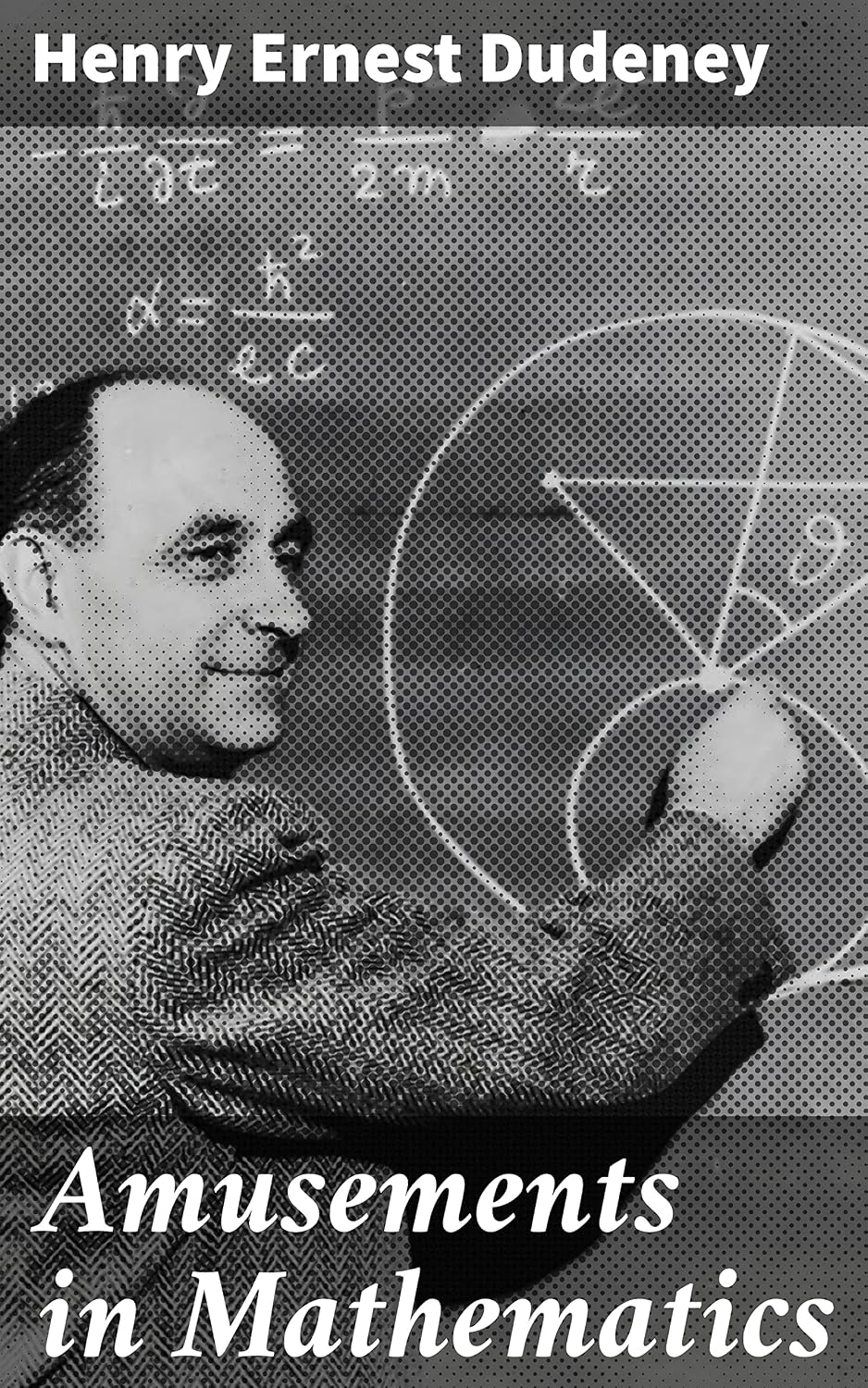 Amusements in Mathematics: Brain-Teasing Mathematical Puzzles & Logic ...