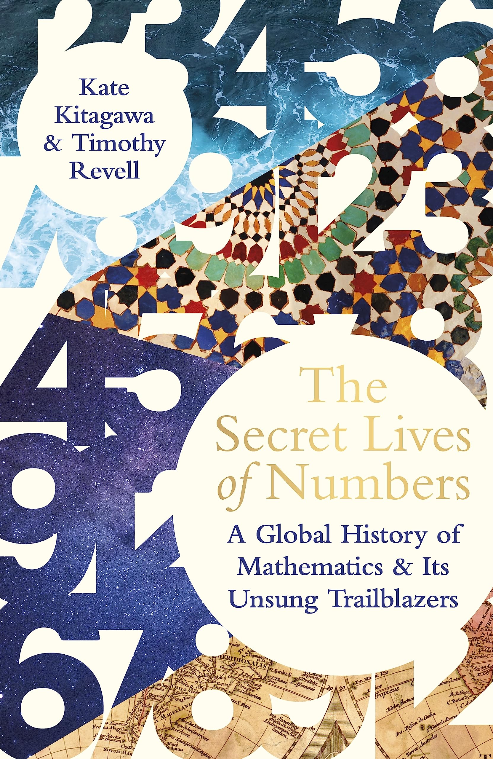 The Secret Lives of Numbers: A Global History of Mathematics & its ...