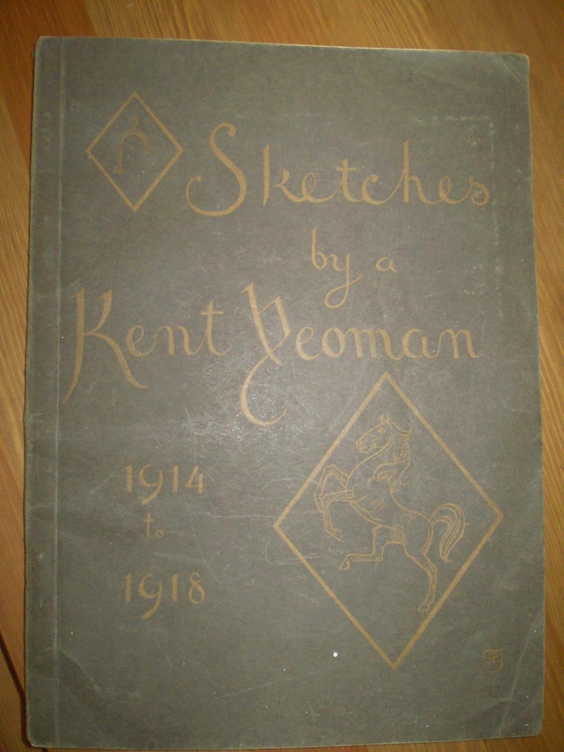 East and West Kent Yeomanry and 10th. Buffs. / Sketches by a Kent ...
