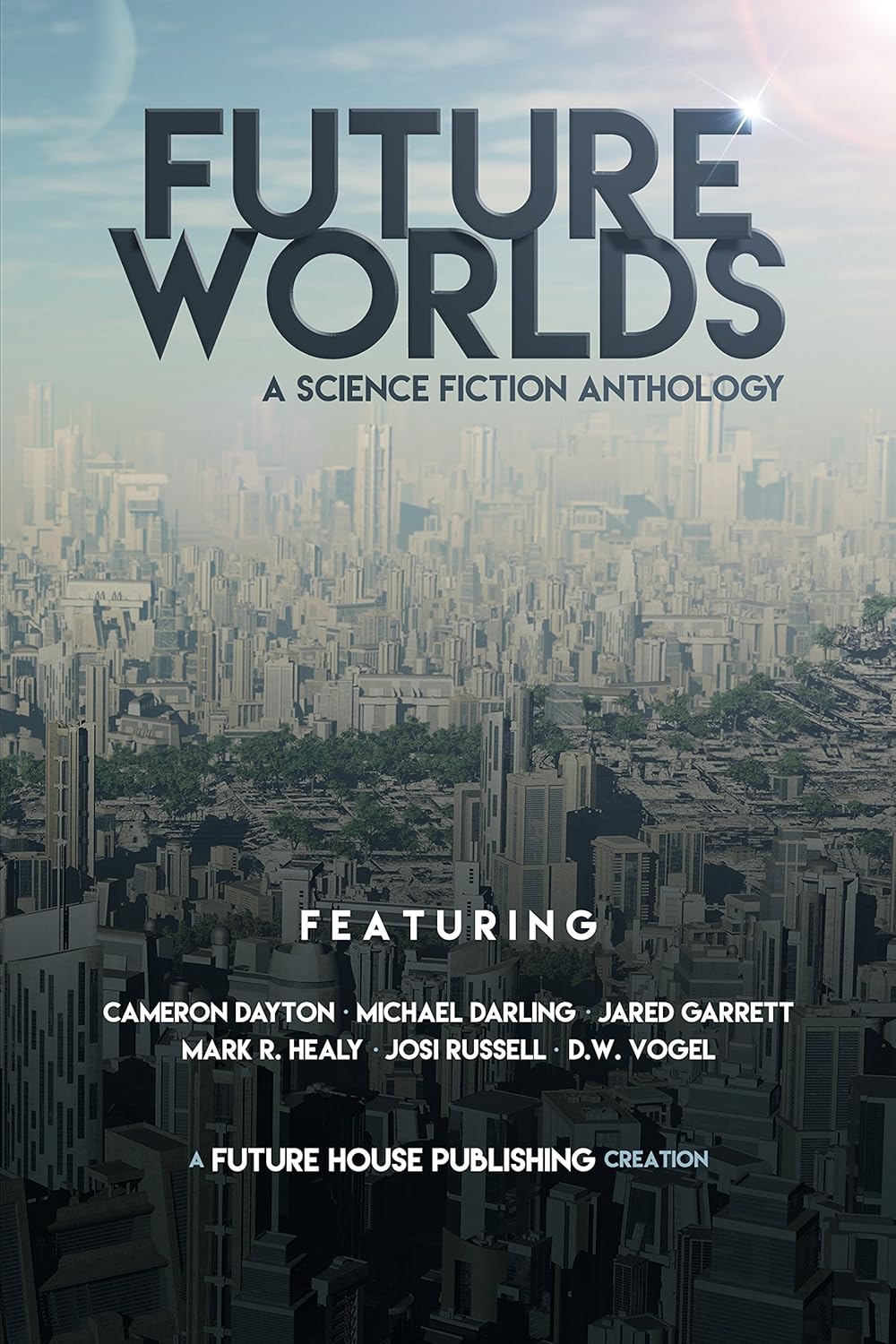 Amazon.com: Future Worlds: A Science Fiction Anthology eBook : Dayton ...