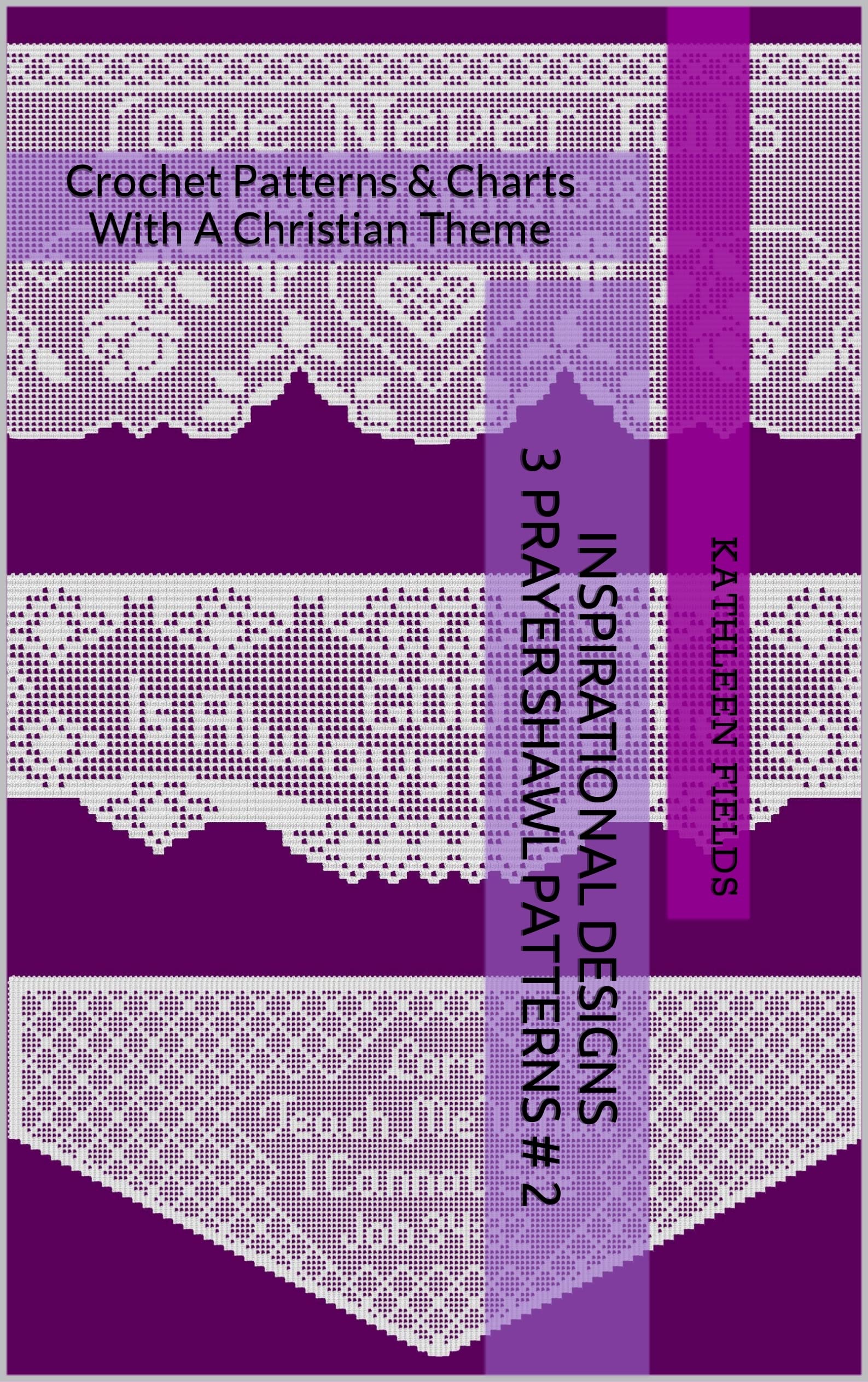 Buy Inspirational Designs 3 Prayer Shawl Patterns #2: Crochet Patterns ...