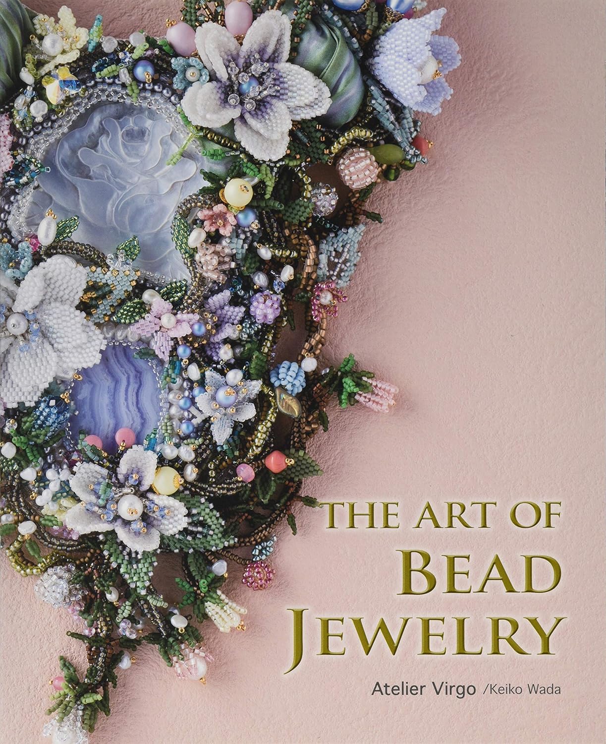 [THE ART OF BEAD JEWELRY] | Keiko Wada, Hiroko Yamaguchi, Maki Mori, たや ...
