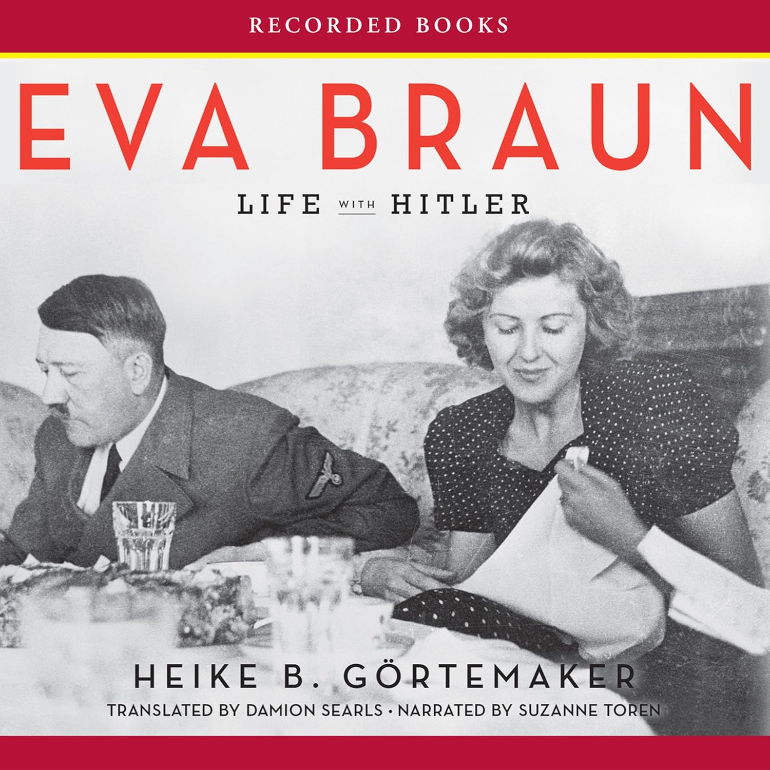 Eva Braun: Life with Hitler (Audible Audio Edition): Heike B ...