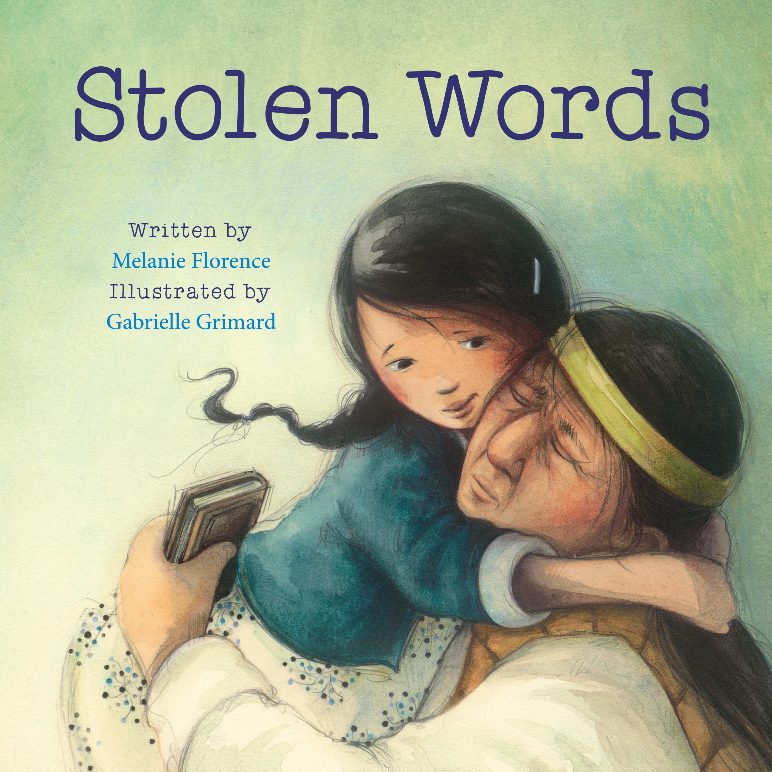 Stolen Words: Florence, Melanie, Grimard, Gabrielle: 9781772600377 ...