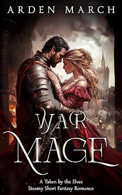 Amazon.com: War Mage of the Elves: A Taken by the Elves Short, Steamy Romantic Fantasy eBook ...