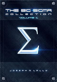 Amazon.com: The Big Sigma Collection: Volume 1 eBook : Lallo, Joseph ...