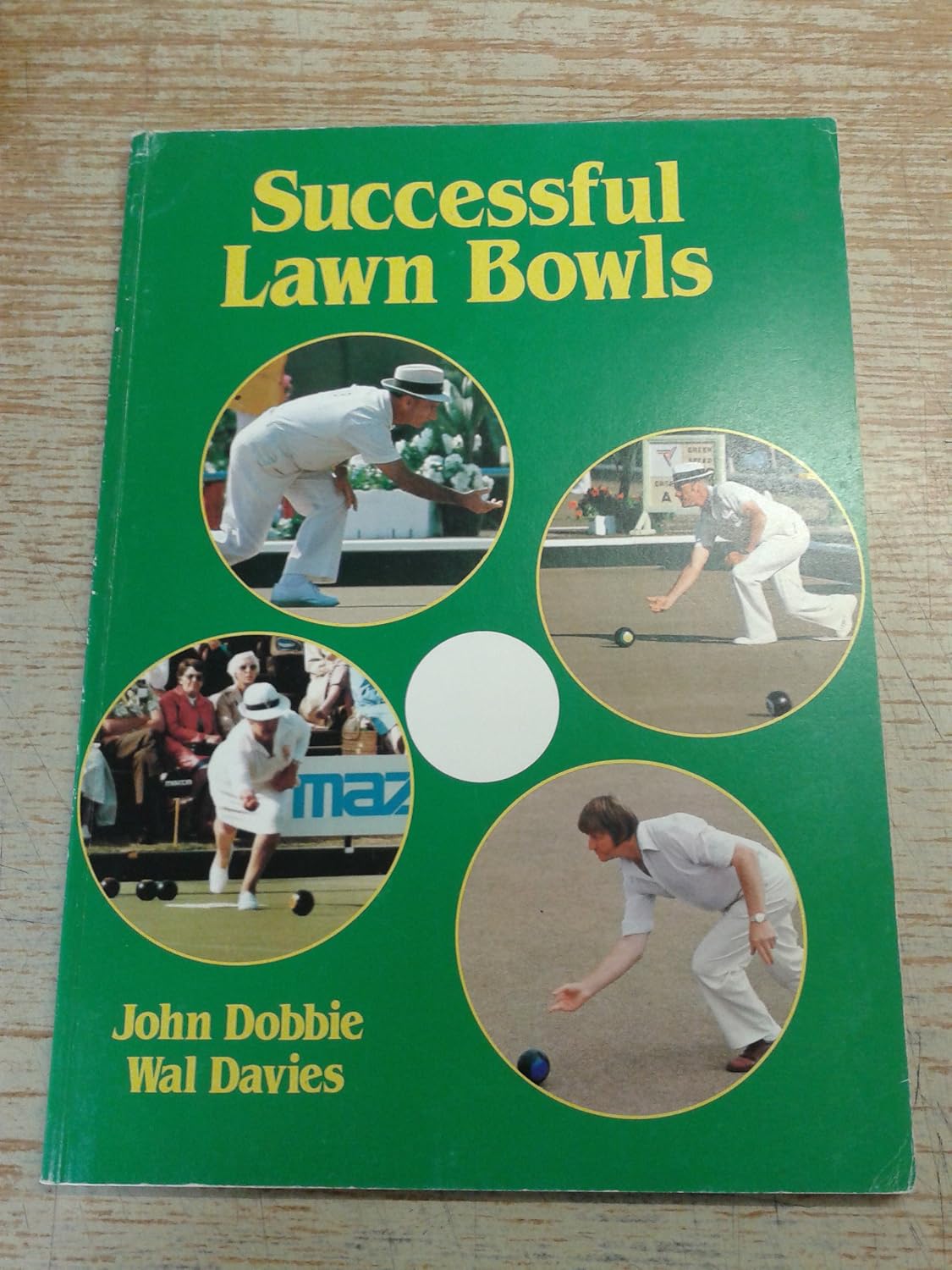 Successful Lawn Bowls: From Beginner to Expert in Forty Lessons: Dobbie ...