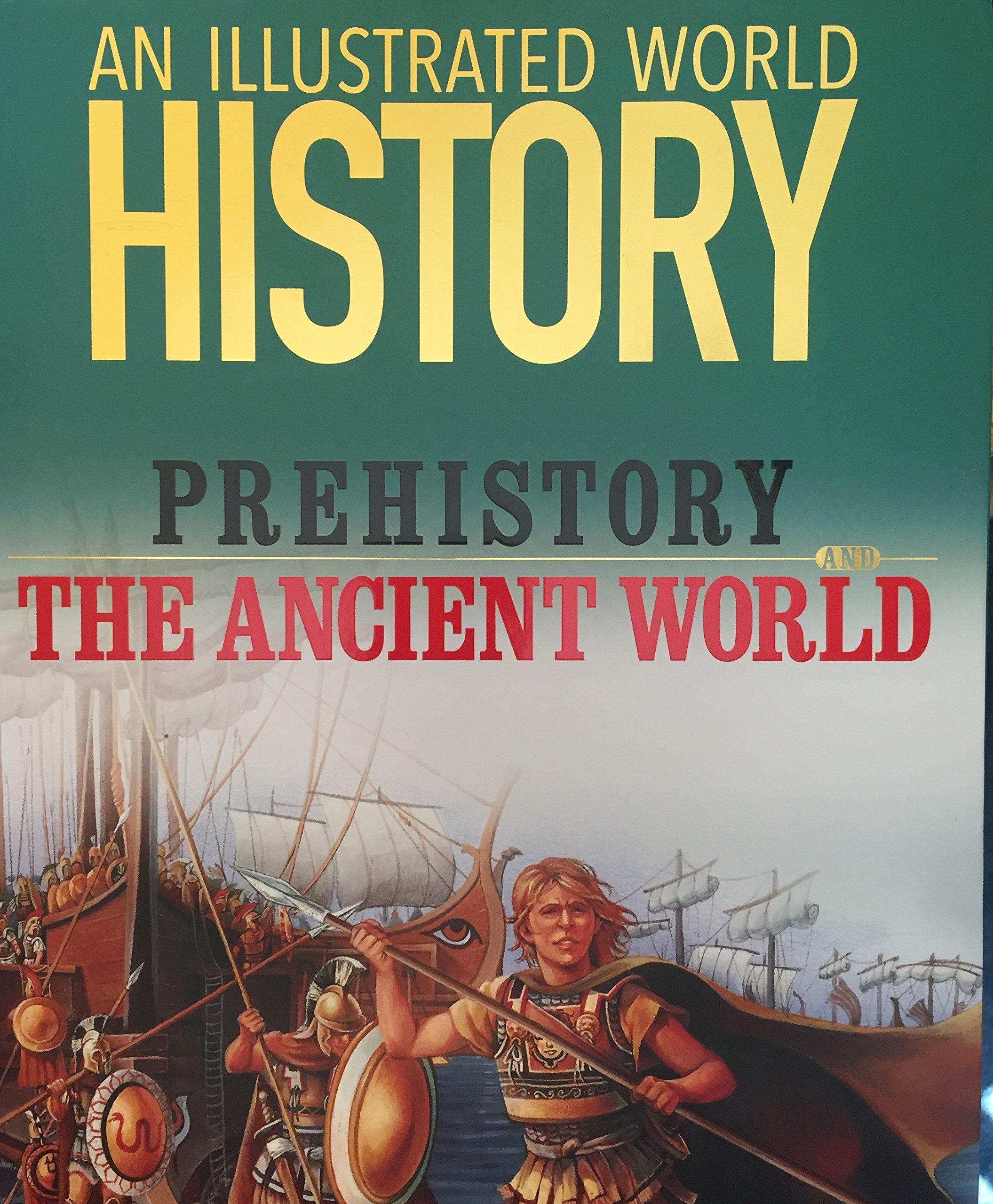 An Illustrated World History: Prehistory and The Ancient World: Sandy ...